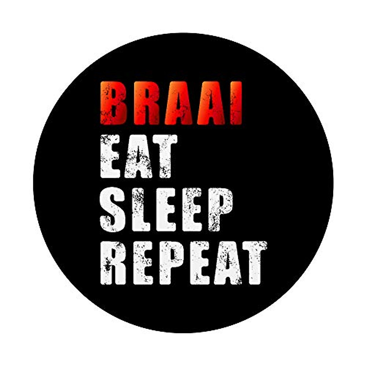 Braai Eat Sleep Repeat Funny South African BBQ PopSockets PopGrip: Swappable Grip for Phones & Tablets