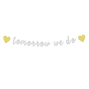 Tomorrow We Do Bunting Banner Party Supplies for Rehearsal Brunch Dinner Engagement Wedding Bridal Shower Party Photo Prop Sign Decorations