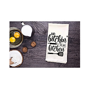 No Bitchin' in My Kitchen - Dish Towel Kitchen Tea Towel Funny Saying Humorous Flour Sack Towels Great Housewarming Gift 28 inch by 28 inch, 100% Cotton, Multi-Purpose Towel
