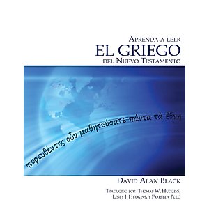 Aprenda a leer el griego del Nuevo Testamento (Spanish Edition)
