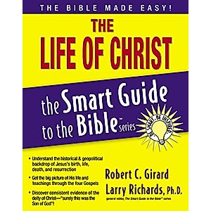 The Life of Christ (The Smart Guide to the Bible Series)