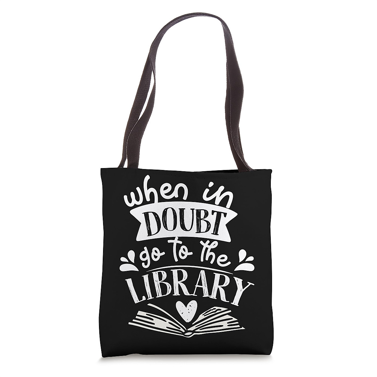 When In Doubt Go To The Library Book Literature Reading Tote Bag