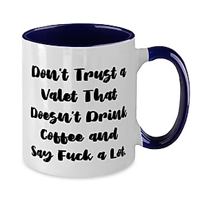 Sarcastic Valet, Don't Trust a Valet That Doesn't Drink Coffee and Say Fuck a Lot, Holiday Two Tone 11oz Mug For Valet