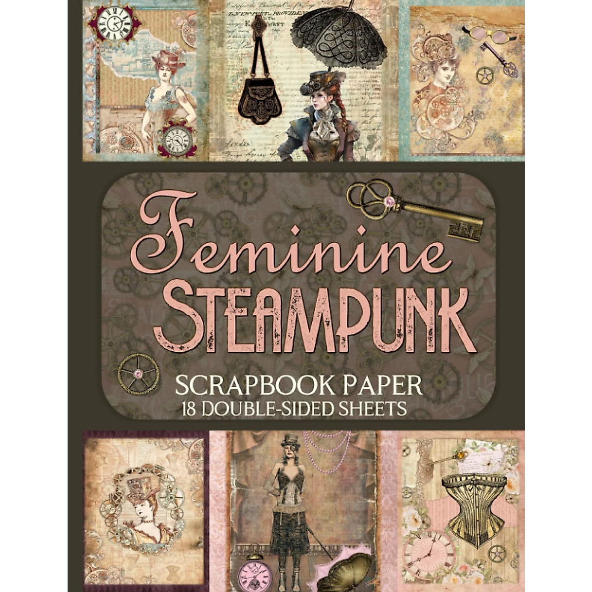Feminine Steampunk Scrapbook Paper - 18 Double-Sided Sheets: Vintage Designs for Junk Journals, Decoupage, and Paper Crafts