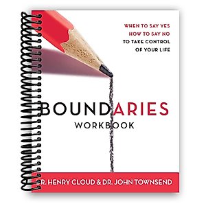 Boundaries Workbook: When to Say Yes, How to Say No to Take Control of Your Life