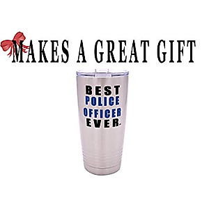 Rogue River Tactical Funny Best Police Officer Ever Large 20 Ounce Travel Tumbler Mug Cup w/Lid Thin Blue Line PD Gift