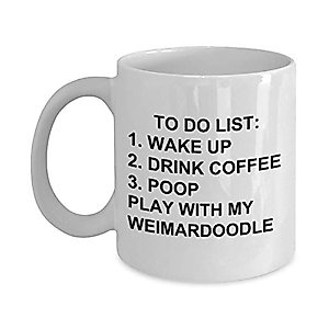 Weimardoodle Owner Mug Dog Lovers To Do List Funny Coffee Mug Tea Cup Gag Mug for Men Women