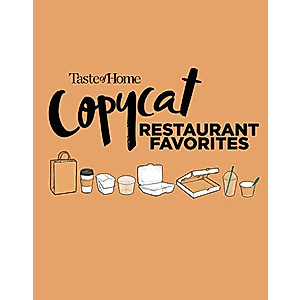Taste of Home Copycat Restaurant Favorites: Restaurant Faves Made Easy at Home (Taste of Home Copycat Favorites)