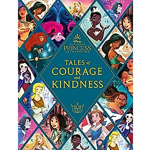 Disney Princess: Tales of Courage and Kindness: A stunning new Disney Princess treasury featuring 14 original illustrated stories
