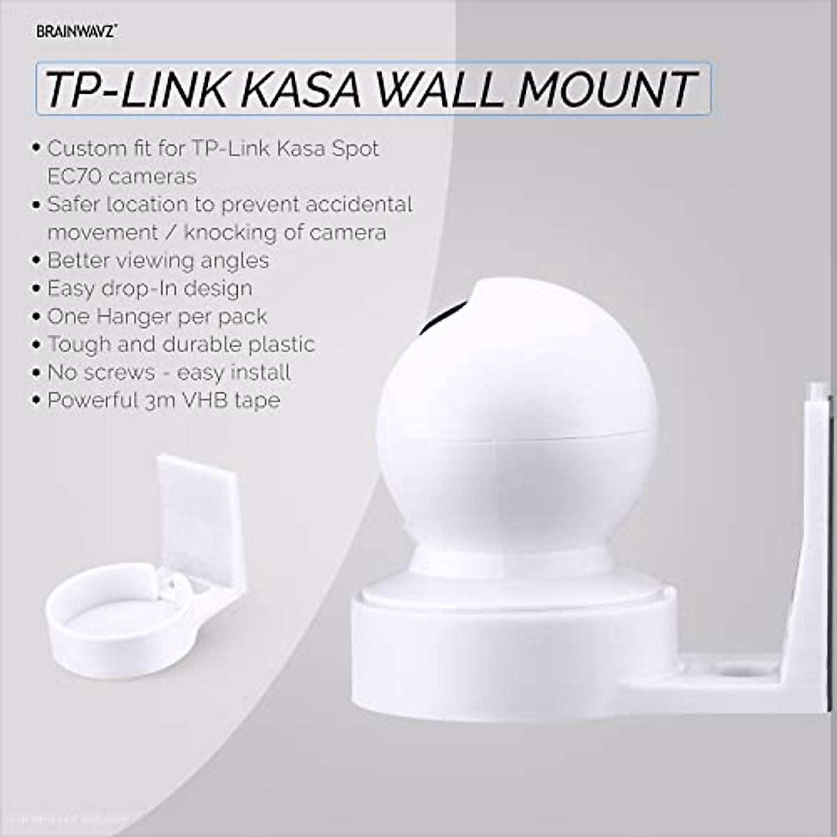 Wall Mount for Kasa EC70 Spot, Adhesive Holder for TP Link Spot Smart Security Camera, Installs in Minutes, No Mess Hanger Bracket by Brainwavz (White)