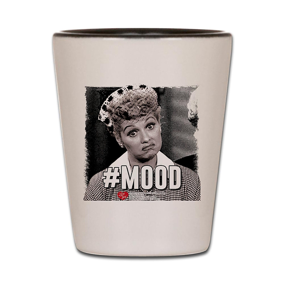 CafePress I Love Lucy #Mood Unique and Funny Shot Glass
