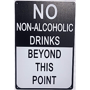 No Non Alcoholic Drinks Beyond This Point 12" x 8" Funny Tin Sign Garage Man Cave Dorm Home Decor
