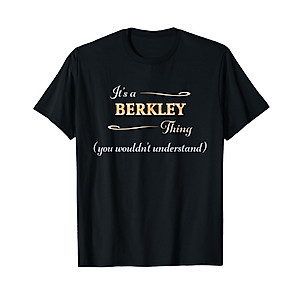It's a BERKLEY Thing, You Wouldn't Understand | Name Gift - T-Shirt