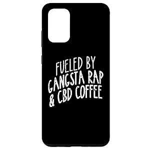 Galaxy S20+ Fueled By Gangsta Rap And Coffee CBD Cannabidiol Gift Case