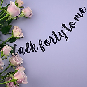 MJJLT Talk Forty to Me Banner, 40th Birthday Party Decorations Fun Gold Gliter Paper Sign,40th Marriage Anniversary Party Decorations Black