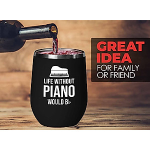 Piano Lover Black Edition Wine Tumbler 12oz - Life Without Piano Would B - Pianist Keyboard Instrument Piano Lover Musician Music Teacher Music Lover