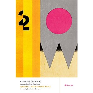 Writing Is Designing: Words and the User Experience