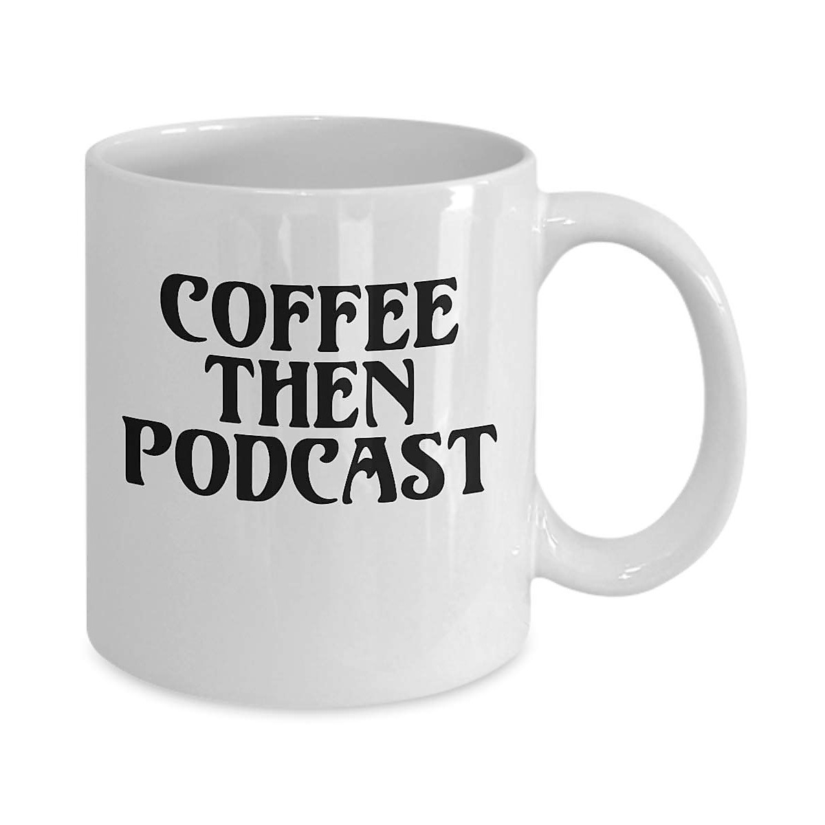 Atiela Podcasting Podcaster Gifts, Coffee Then Podcast Mug