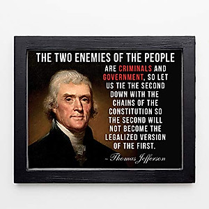 Thomas Jefferson Quotes-"Two Enemies of the People-Criminals & Government"-10 x 8" Political Wall Art Print-Ready to Frame. Jefferson Presidential Portrait Replica. Home-Office-School-Library Decor.