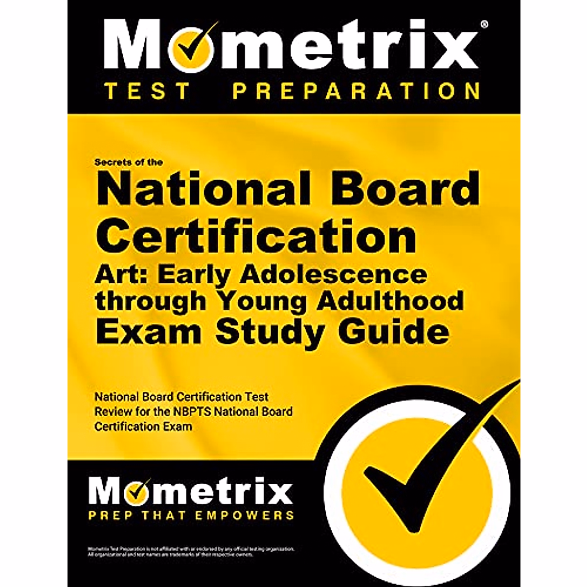 Secrets of the National Board Certification Art: Early Adolescence through Young Adulthood Exam Study Guide: National Board Certification Test Review for the NBPTS National Board Certification Exam