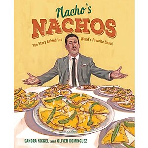 Nacho's Nachos: The Story Behind the World's Favorite Snack