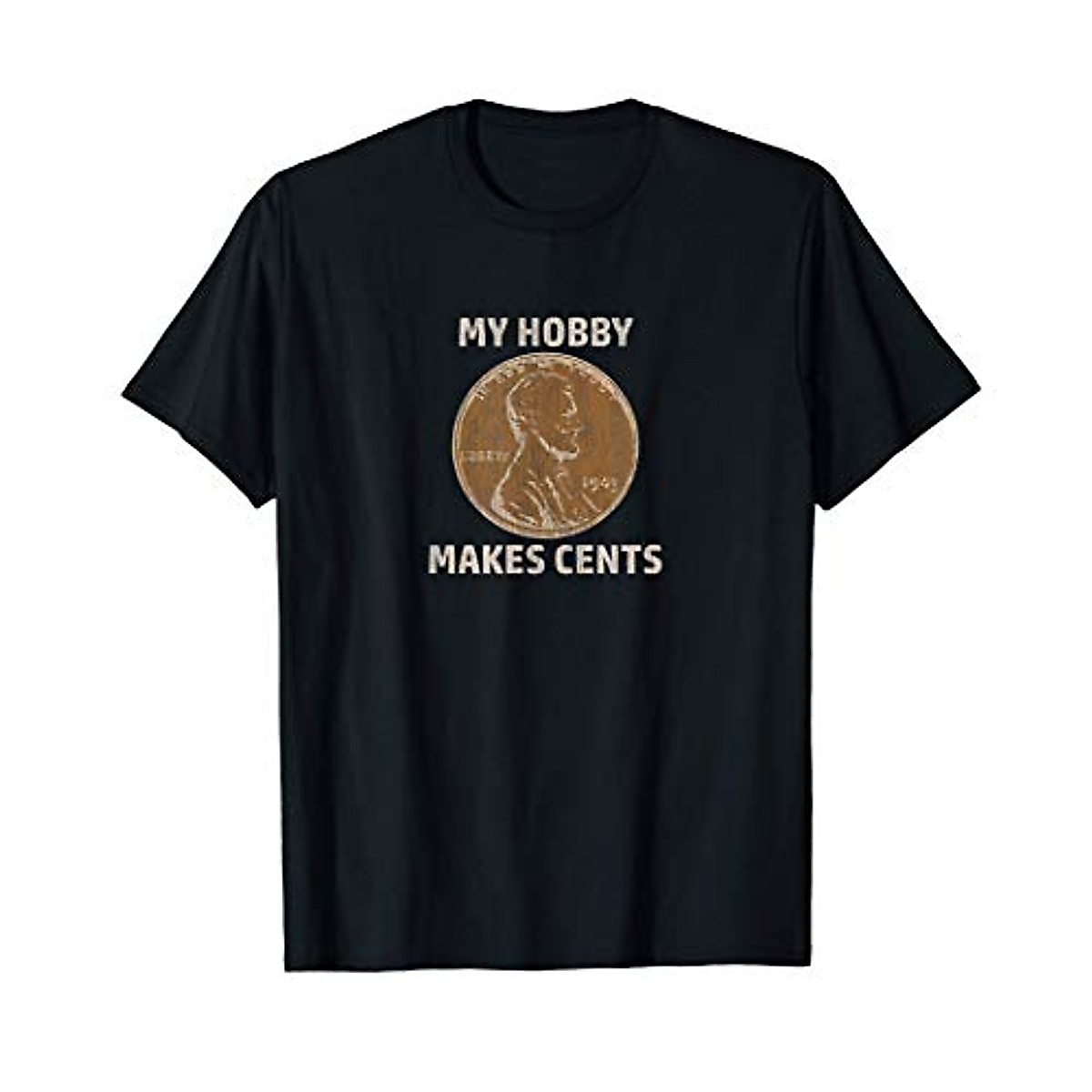 Coin Collector Hobby Gift Numismatics Collecting Makes Cents T-Shirt