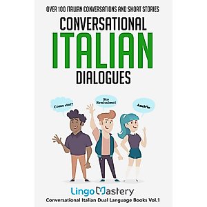 Conversational Italian Dialogues: Over 100 Italian Conversations and Short Stories (Conversational Italian Dual Language Books)