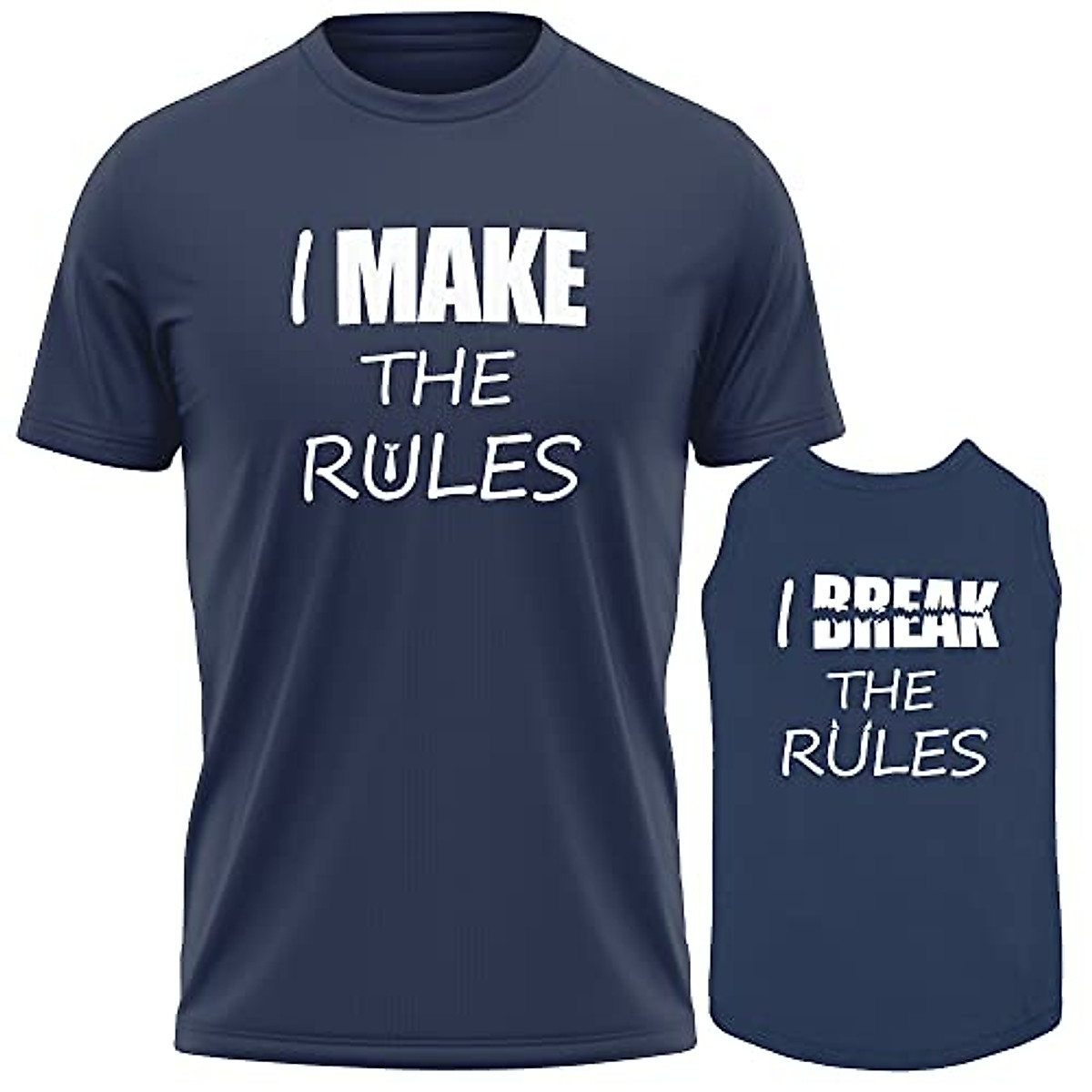 Funny Dog and Owner Outfit T-Shirt - I Make The Rules I Break The Rules Pet & Owner Matching Shirts