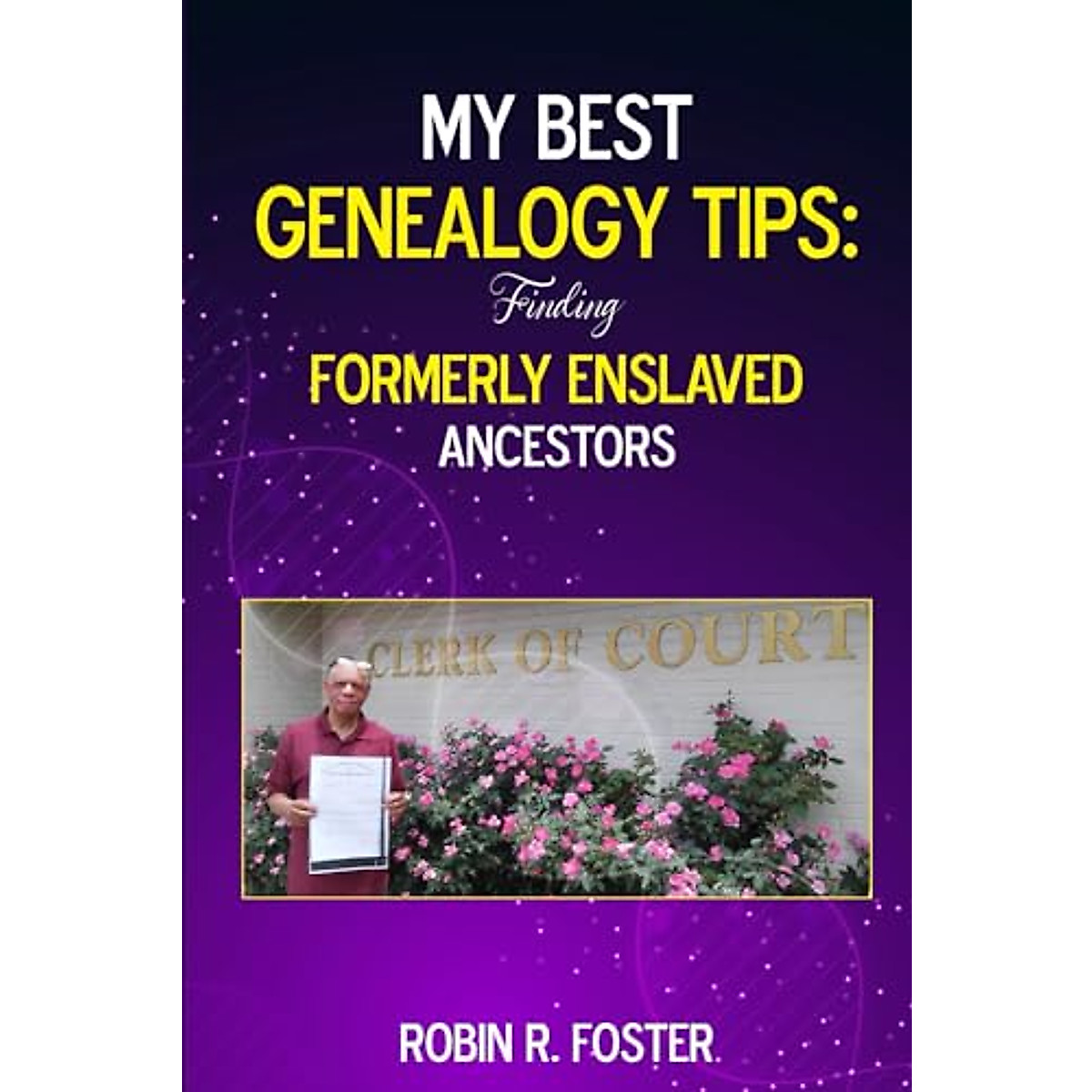 My Best Genealogy Tips: Finding Formerly Enslaved Ancestors