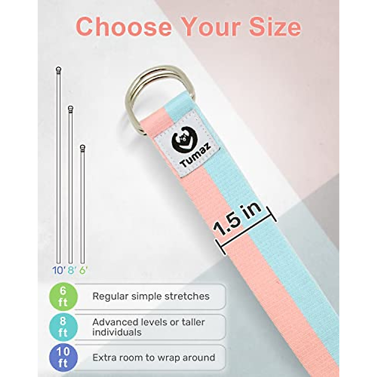 Tumaz Yoga Strap/Stretch Bands [15+ Colors, 6/8/10 Feet Options] with Extra Safe Adjustable D-Ring Buckle, Durable and Comfy Delicate Texture - Best for Daily Stretching, Physical Therapy, Fitness