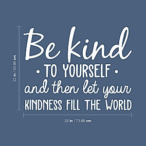 Vinyl Wall Art Decal - Be Kind to Yourself - 22" x 29" - Motivational Cute Optimistic Self Esteem Quote Sticker for Bedroom Living Room Closet Kids Room Playroom School Classroom Decor (White)