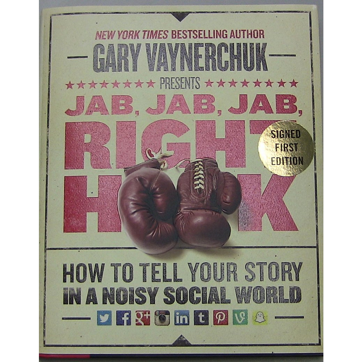 Jab, Jab, Jab, Right Hook: How to Tell Your Story in a Noisy Social World