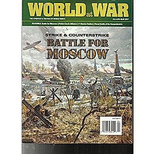 WORLD AT WAR THE STRATEGY & TACTICS OF WORLD WAR II #53 APRIL, MAY, 2017