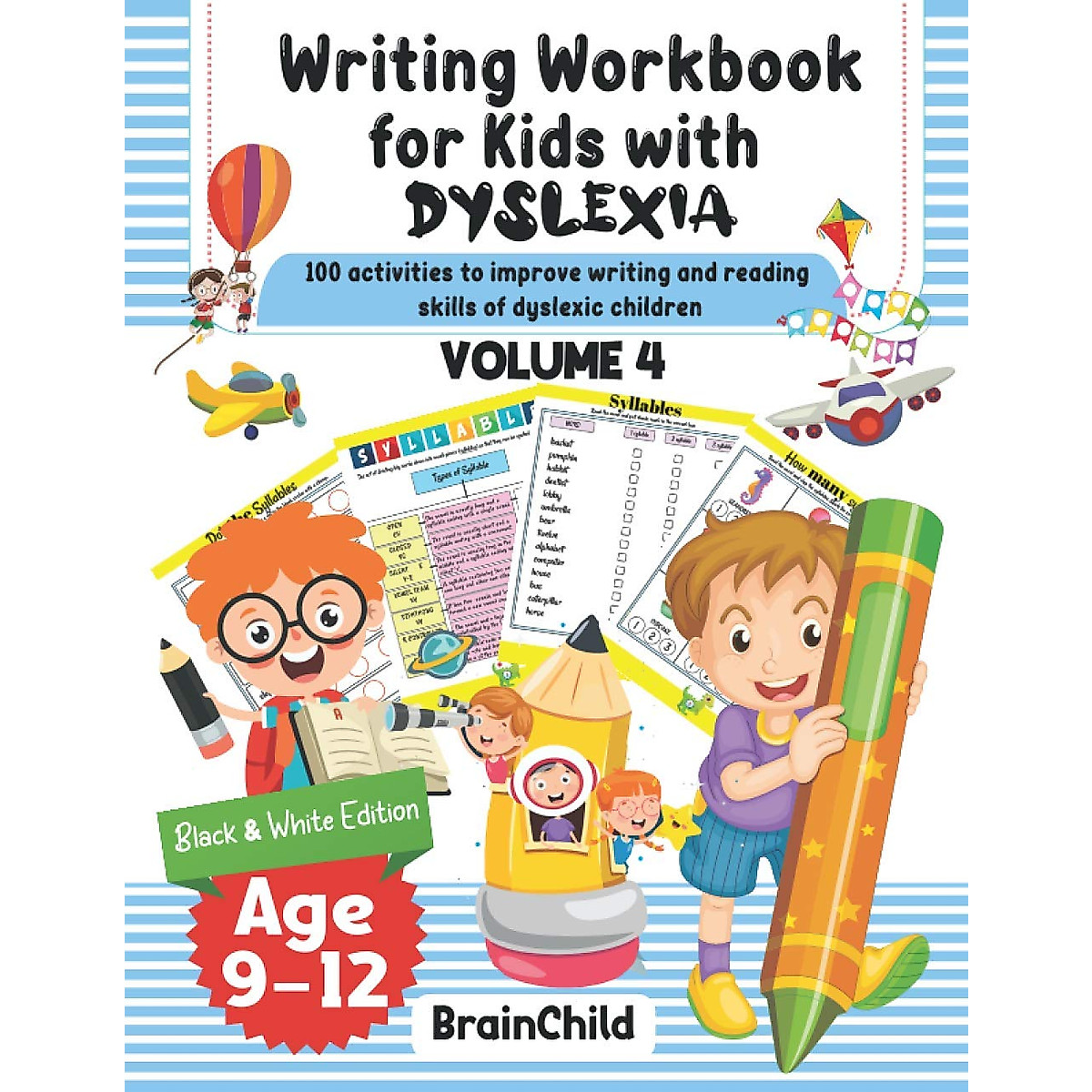 Writing Workbook for Kids with Dyslexia. 100 activities to improve writing and reading skills of dyslexic children. Black & White edition. Volume 4.