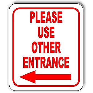 Please use Other Entrance Left Arrow Aluminum Composite Outdoor Sign 8.5" x10"