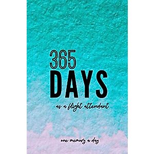 365 Days as a Flight Attendant: One Memory A Day: Small, Softcover Teal One Line A Day Journal