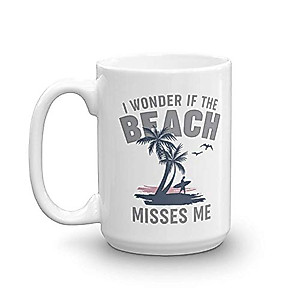 I Wonder If The Beach Misses Me Crazy Summer Themed Coffee & Tea Mug For Beach Bum Men & Women (15oz)