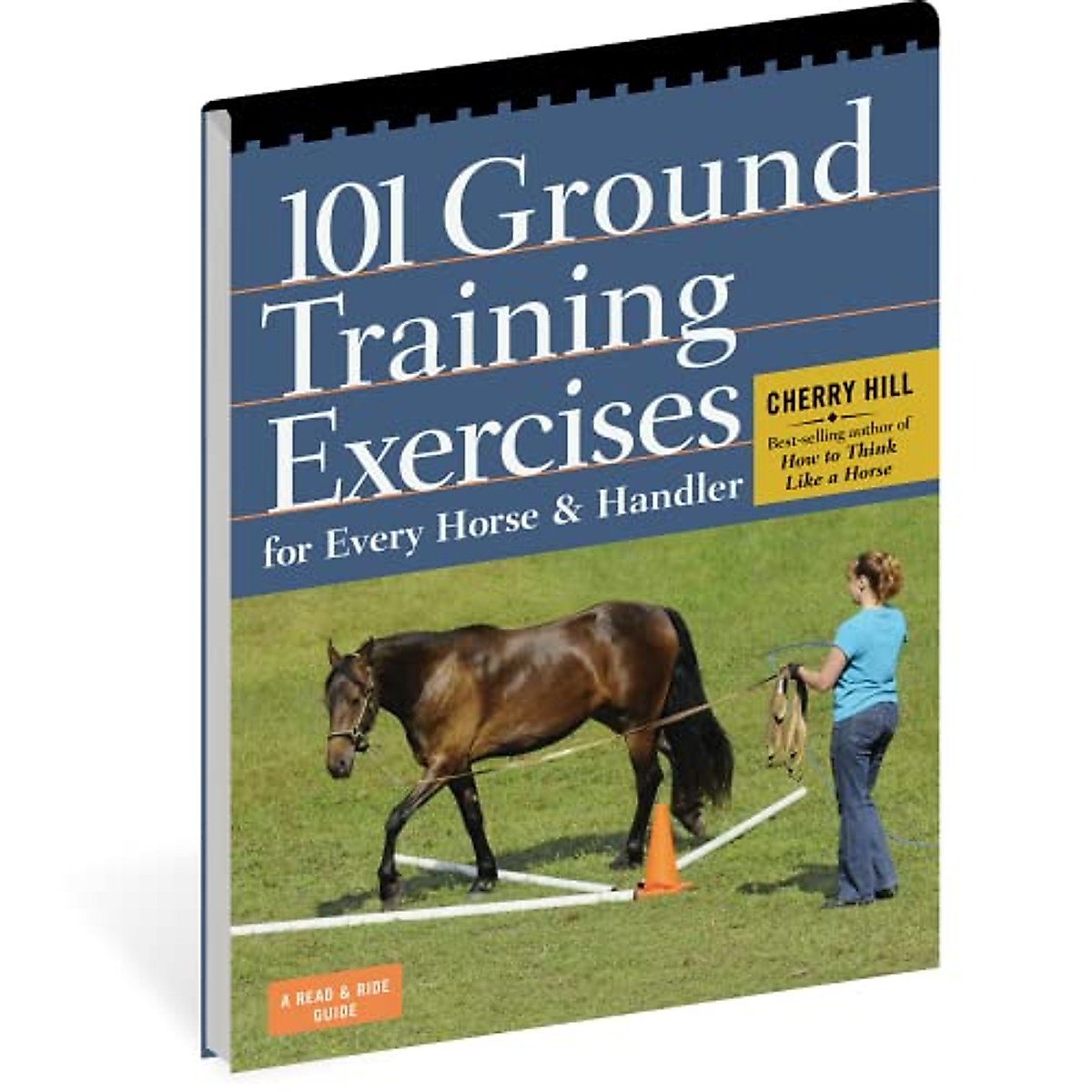 101 Ground Training Exercises for Every Horse & Handler (Read & Ride)
