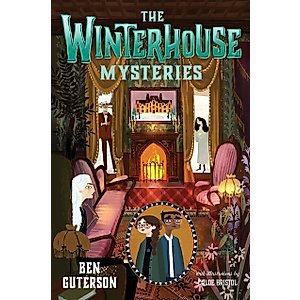 The Winterhouse Mysteries (Winterhouse, 3)