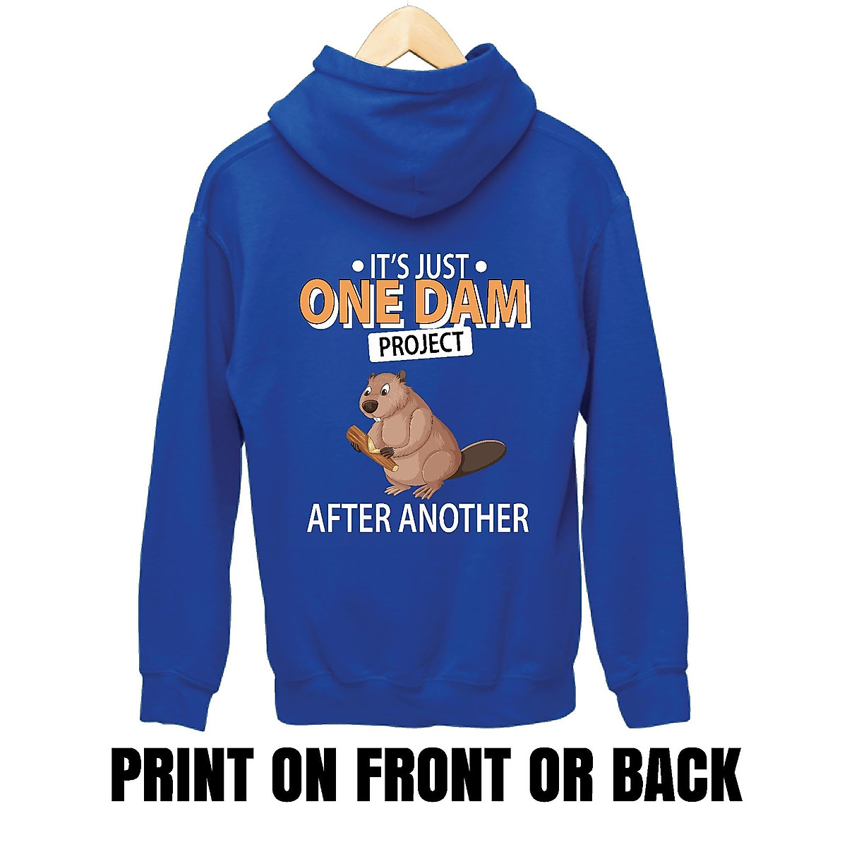 Beaver Fan Gift Idea Hoodie for Humor Lovers Just One Dam Project After Another Black and Muticolor Unisex Hoodie