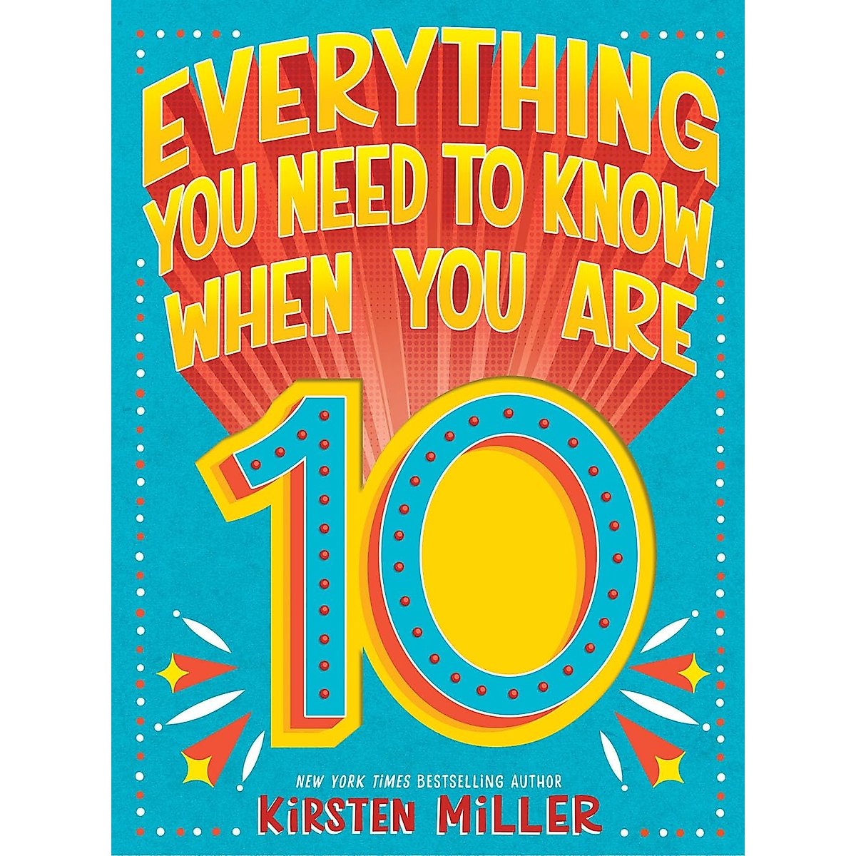 Everything You Need to Know When You Are 10: A Handbook