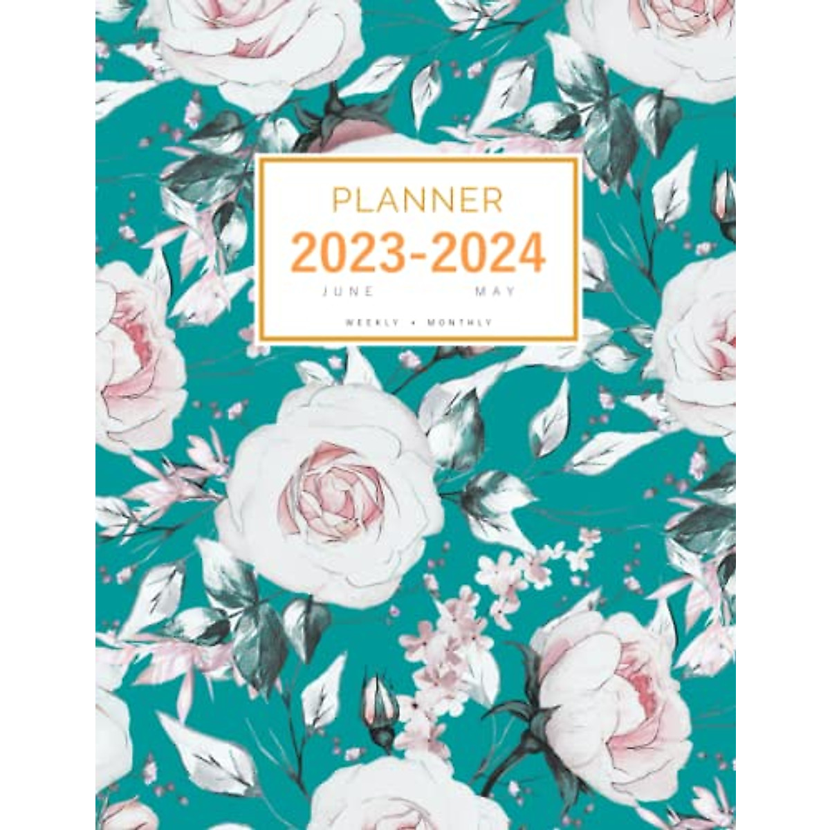 Planner 2023-2024: 8.5 x 11 Weekly and Monthly Organizer from June 2023 to May 2024 | Beautiful Drawing Rose Flower Design Teal