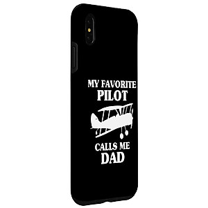iPhone XS Max Aviation My Favorite Pilot Calls Me Dad Mens Pilot Dad Case