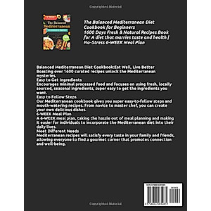 The Balanced Mediterranean Diet Cookbook for Beginners: 1600 Days Fresh & Natural Recipes Book for A diet that marries taste and health | No-Stress 6-WEEK Meal Plan