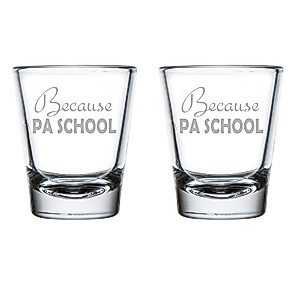 Set of 2 Shot Glasses 1.75oz Shot Glass Because PA School Physician Assistant Funny Student