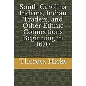 South Carolina Indians, Indian Traders, and Other Ethnic Connections Beginning in 1670