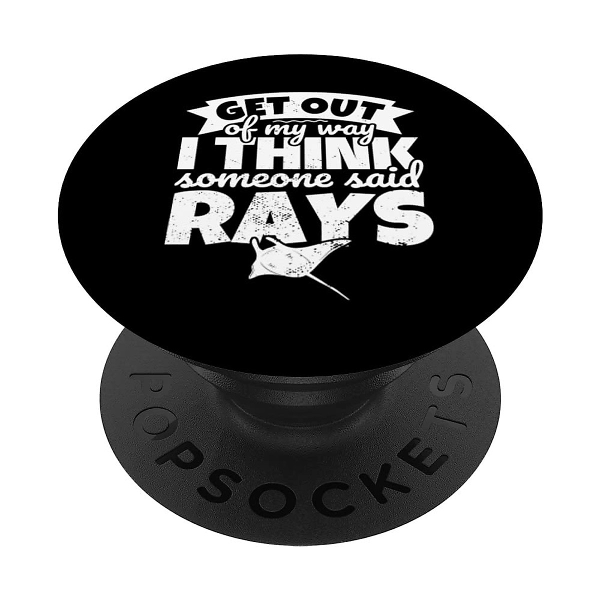 Ray for Stingray Lovers Sea Batoidea - Get out of my way PopSockets Swappable PopGrip