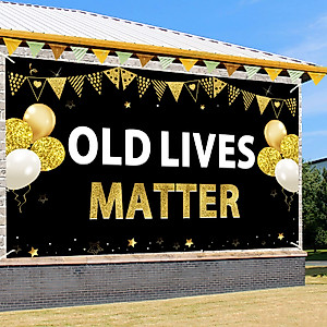 Funny Birthday Decorations Old Lives Matter Banner, Black Gold Funny Adult Happy Birthday Backdrop Party Supplies, 30th 40th 50th 60th 70th 80th 90th Birthday Retirement Party Background Poster Decor for Outdoor Indoor