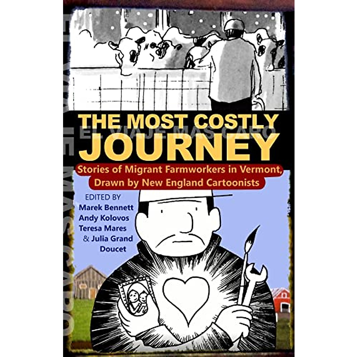 The Most Costly Journey: Stories of Migrant Farmworkers in Vermont Drawn by New England Cartoonists (English and Spanish Edition)