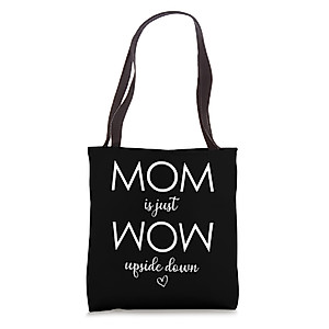 Mom Is Just WOW Upside Down Tote Bag